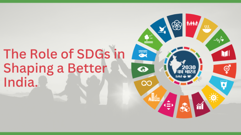 The Role of SDGs in Shaping a Better India - SDG 2030 - 2030kabharat